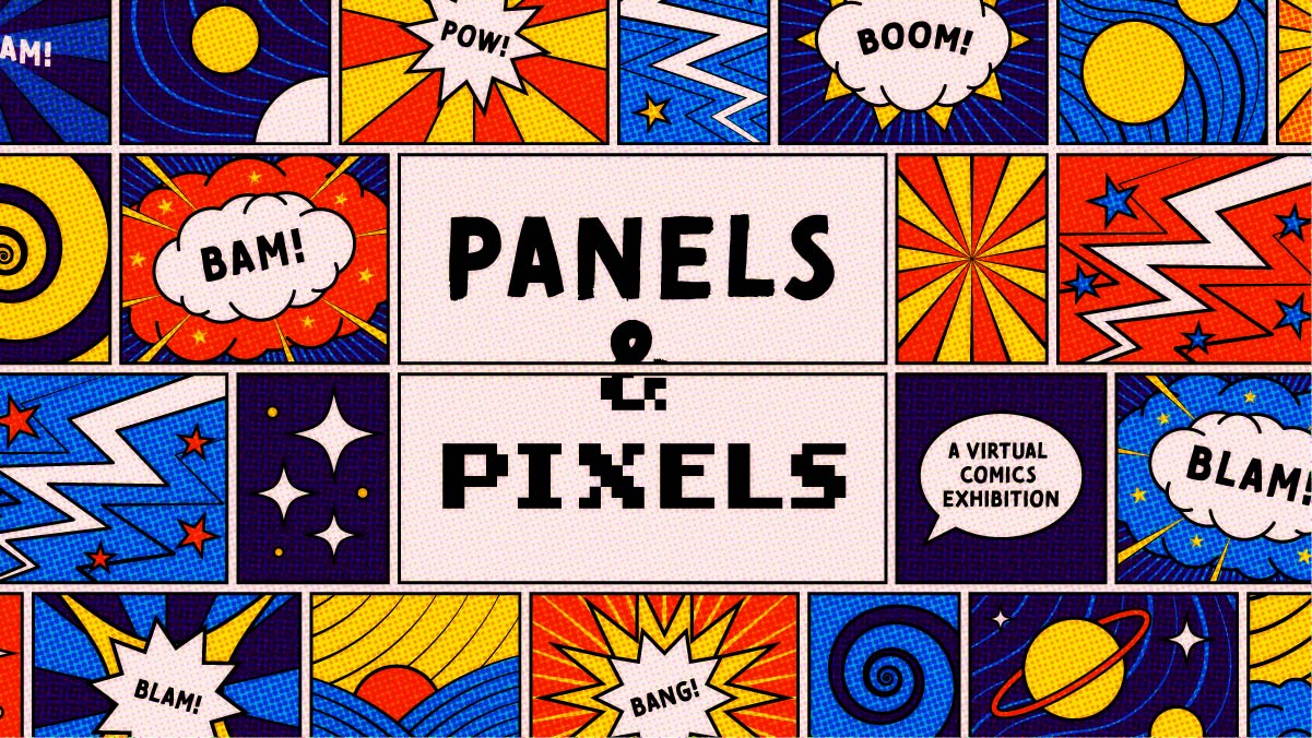 Panels & Pixels: A Virtual Comics Exhibition, Nov. 9, 2021 | Comics ...